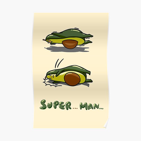 "Avocado Superman" Poster by rottenmilk92 | Redbubble