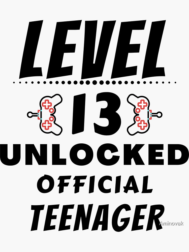 "Level 13 Unlocked Official Teenager" Sticker for Sale by Aminovak ...