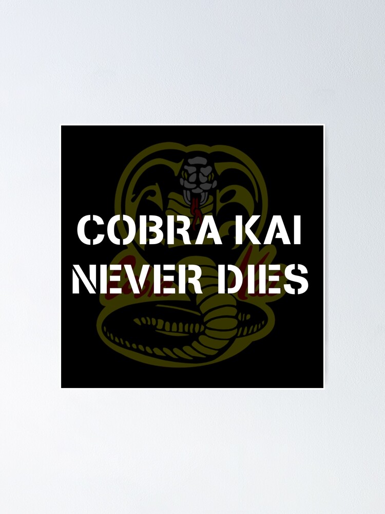 "Cobra Kai Snake III - Cobra Kai Never Dies" Poster by format | Redbubble