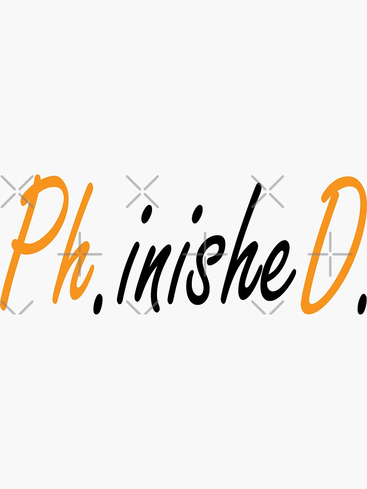 "Phinished Phd Funny Doctorate Graduation" Sticker by Islanr | Redbubble
