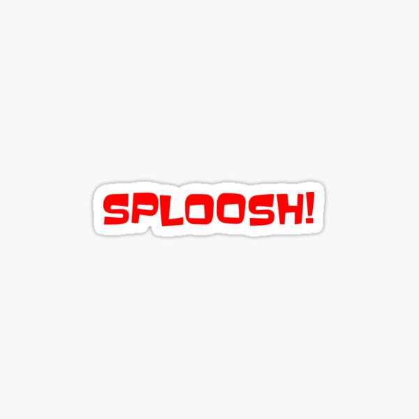 "Sploosh!" Sticker by MovieFan77 | Redbubble