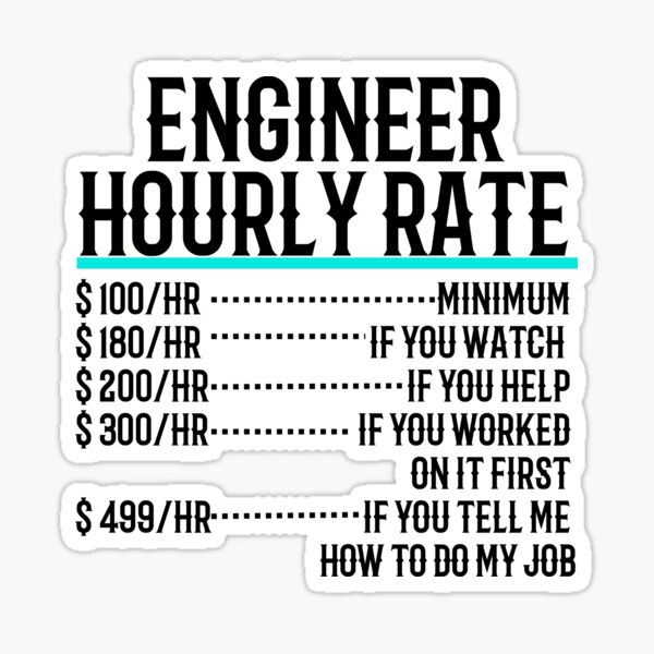 "Engineer Hourly Rate" Sticker for Sale by TeesYouWant | Redbubble