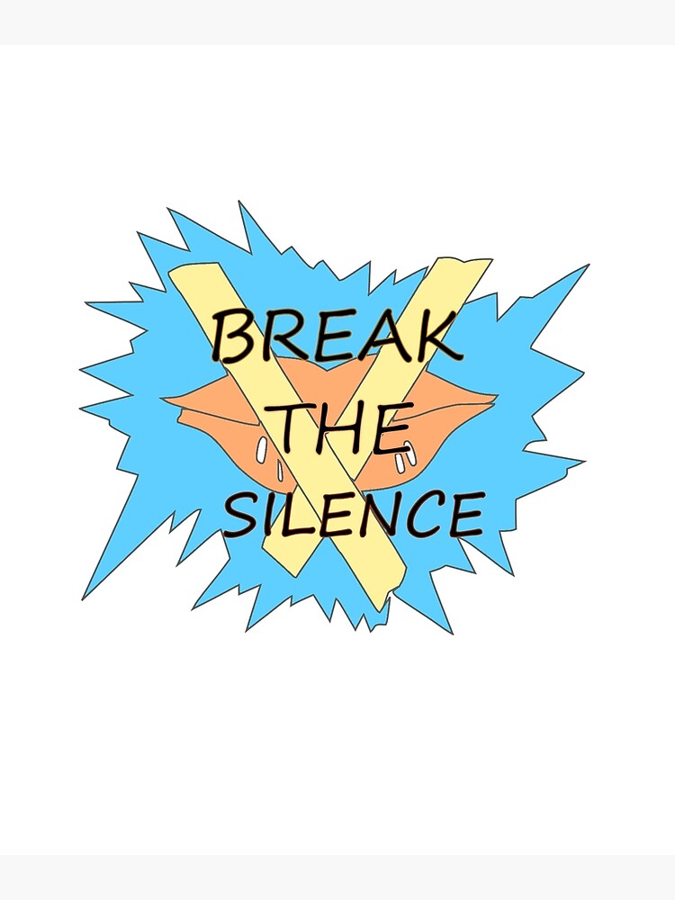"break the silence " Poster for Sale by GRAPHISTE99 | Redbubble