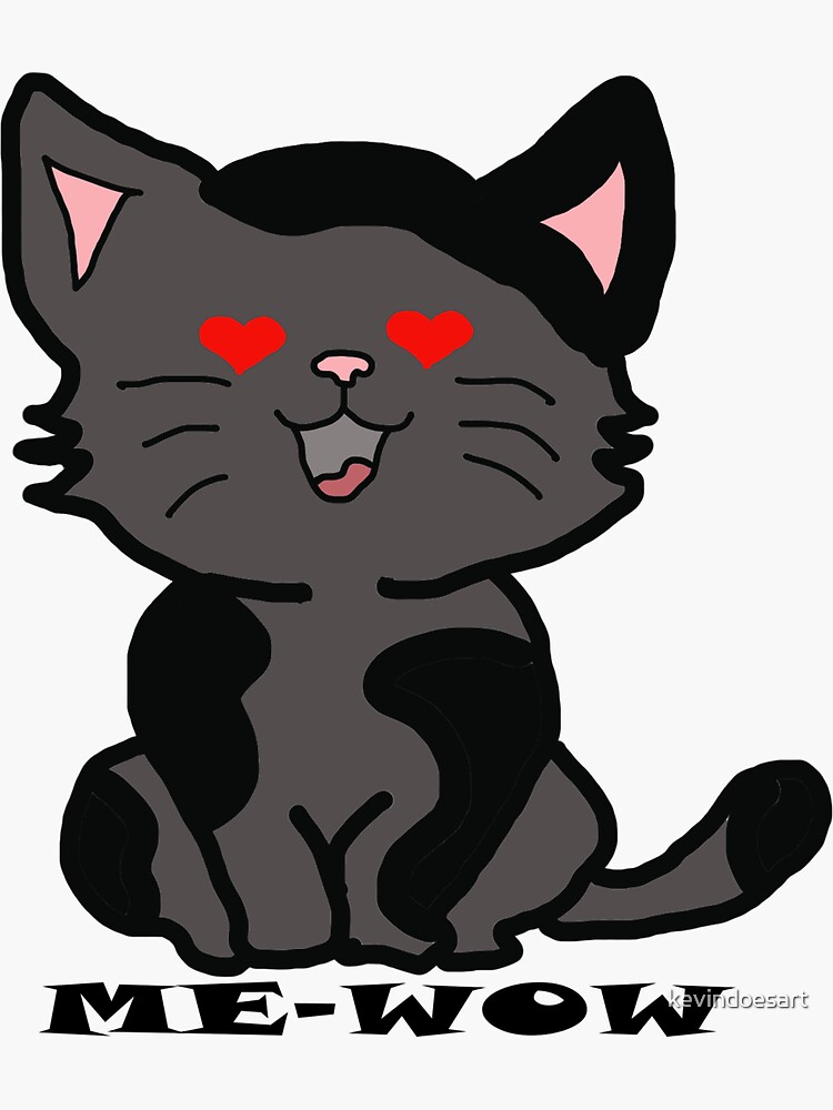 "Me-wow cat" Sticker for Sale by kevindoesart | Redbubble