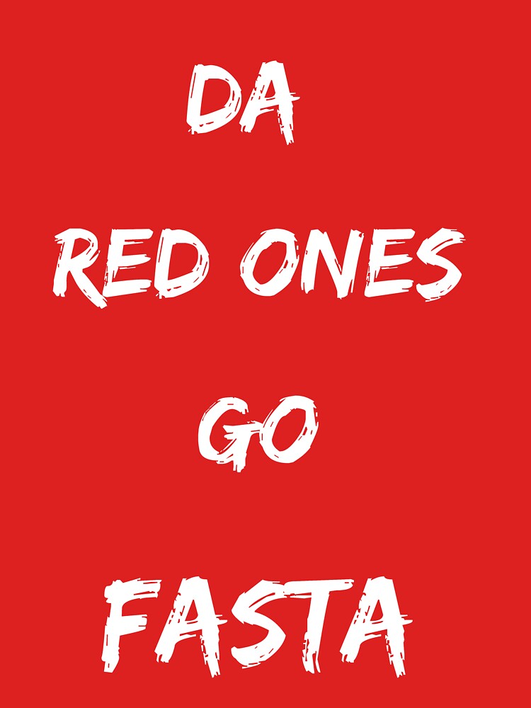 "Ork Red Ones Go Faster" Essential T-Shirt for Sale by Dandistries ...