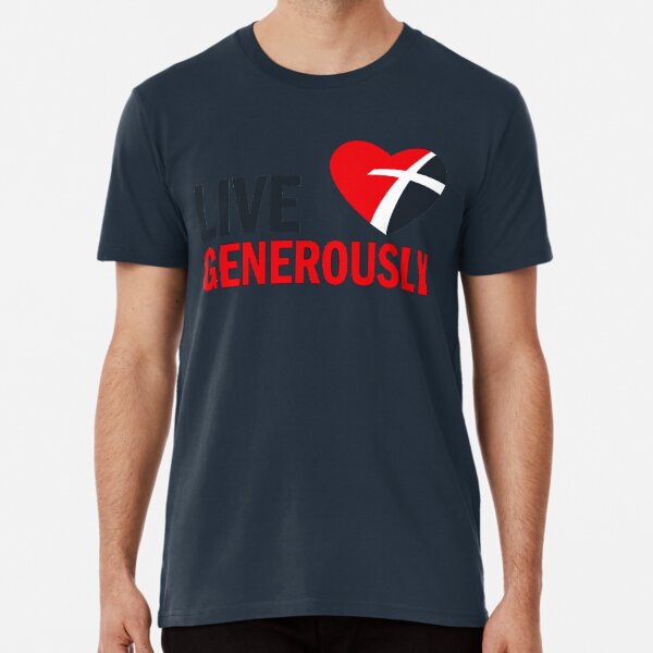Live Generously T-Shirts | Redbubble