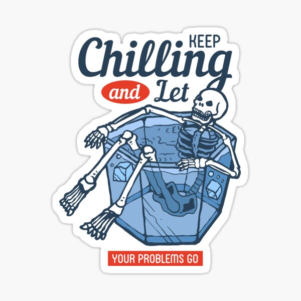 "Keep Chilling" Sticker by TrillDeliRyan | Redbubble