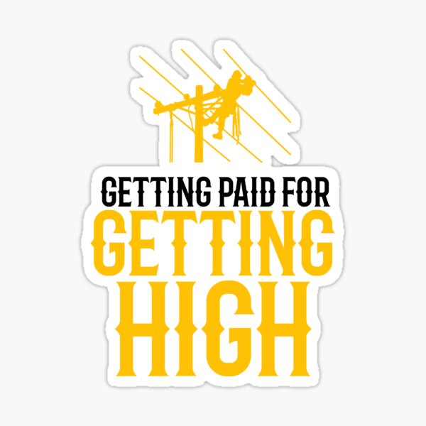 "Getting Paid For Getting High" Sticker by TeesYouWant | Redbubble