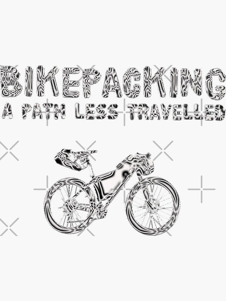 "Bikepacking A Path Less Travelled" Sticker for Sale by BikeBoomer ...