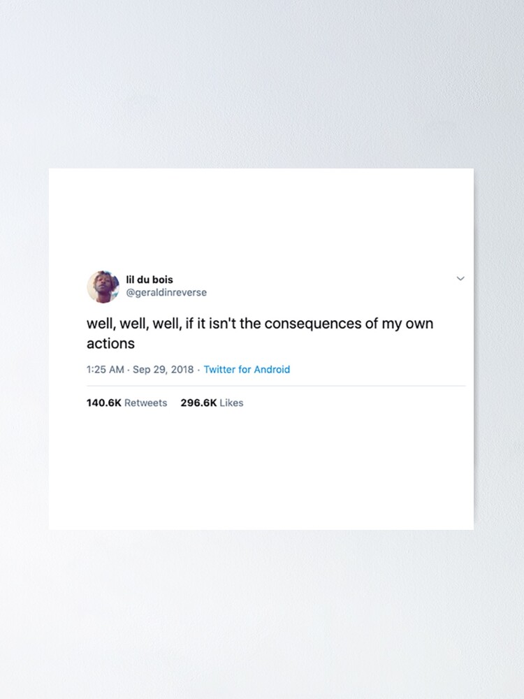"Consequences of My Own Actions Tweet Tapestry" Poster for Sale by ...