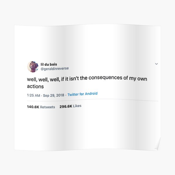 "Consequences of My Own Actions Tweet Tapestry" Poster for Sale by ...
