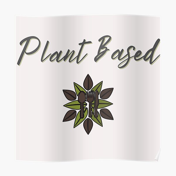 "'Plant Based'" Poster for Sale by IndigoHopkins | Redbubble