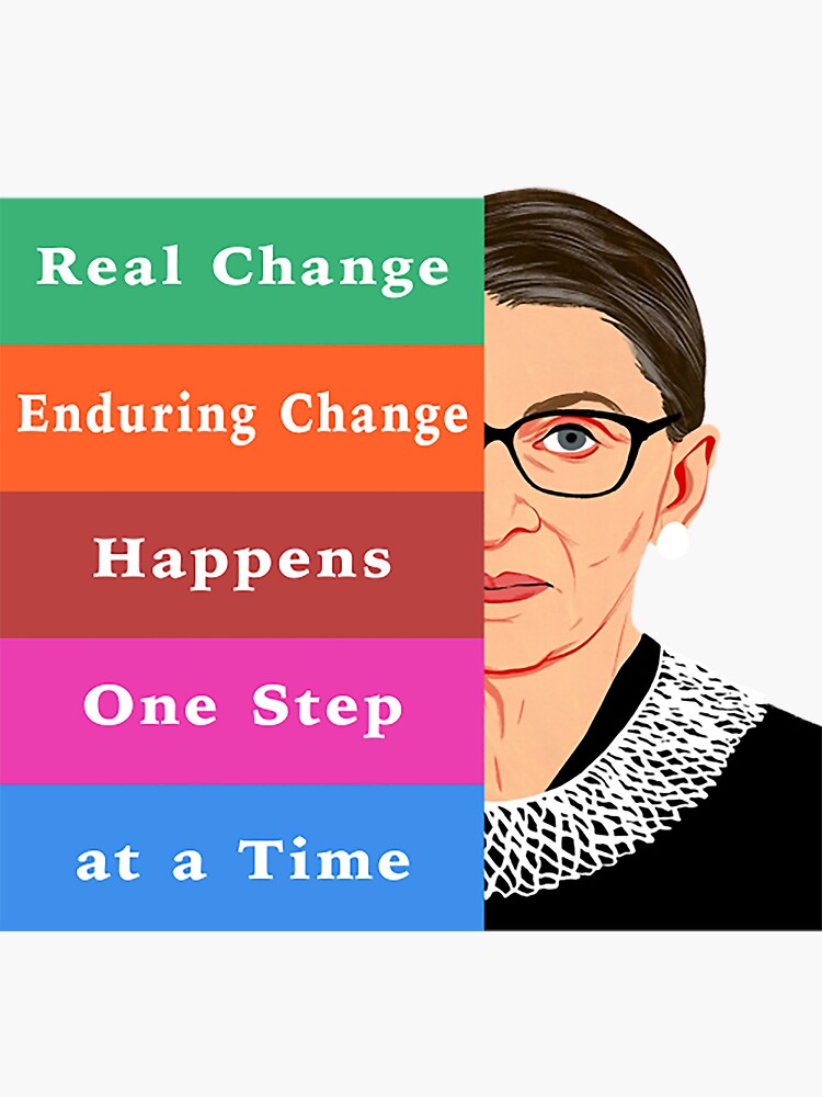 "RBG Real Change One Step at a Time Ruth Ginsburg" Sticker for Sale by ...