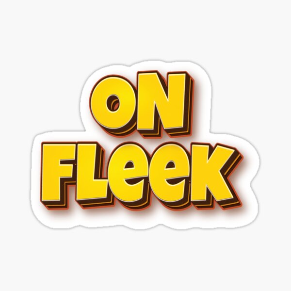 "On Fleek Words Millennials Use Words Gen Z Use Fleek" Sticker for Sale ...