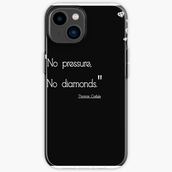 "Quote No Pressure No Diamonds in BnW" iPhone Case for Sale by JayArt11 ...