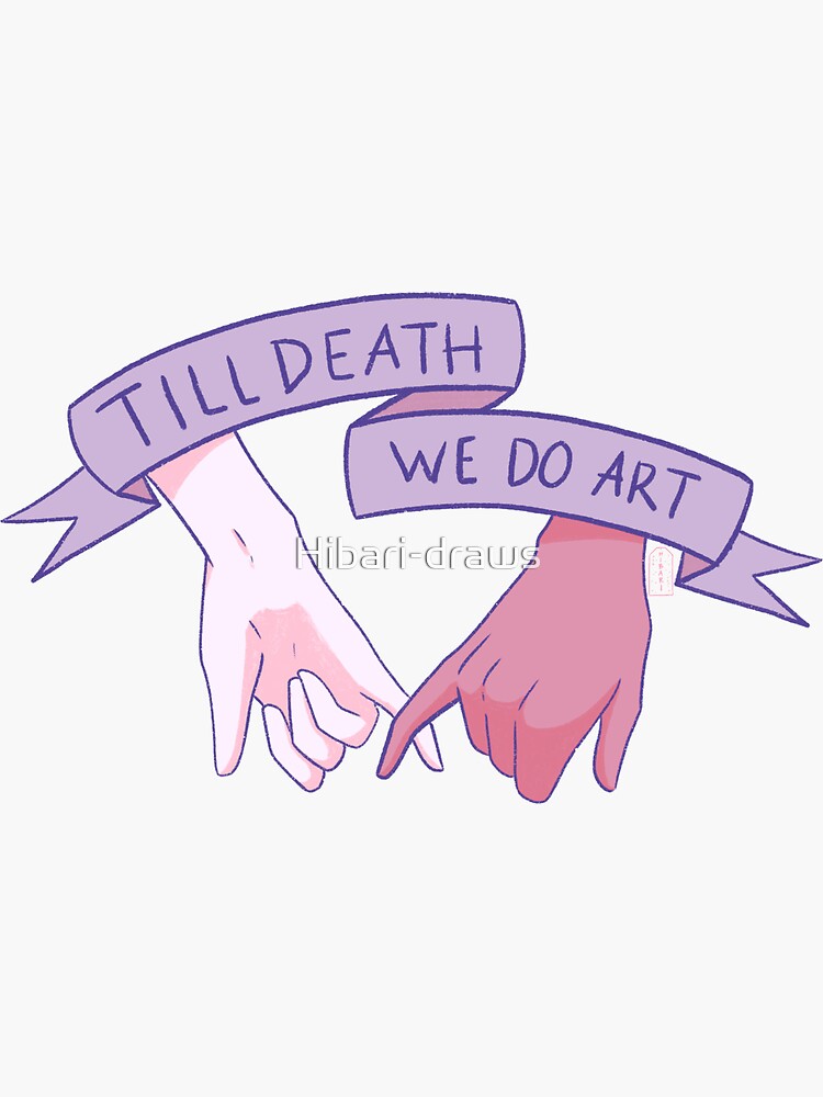 "Till death we do art hands" Sticker for Sale by Hibari-draws | Redbubble
