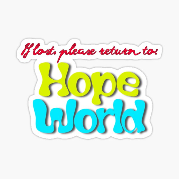 "Please return me to Hope World" Sticker for Sale by KGalaxyShop ...