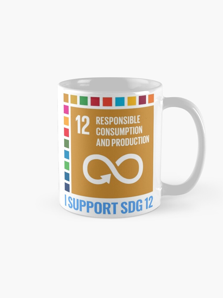 "I support SDG 12 - Responsible Consumption and Production" Mug by ...