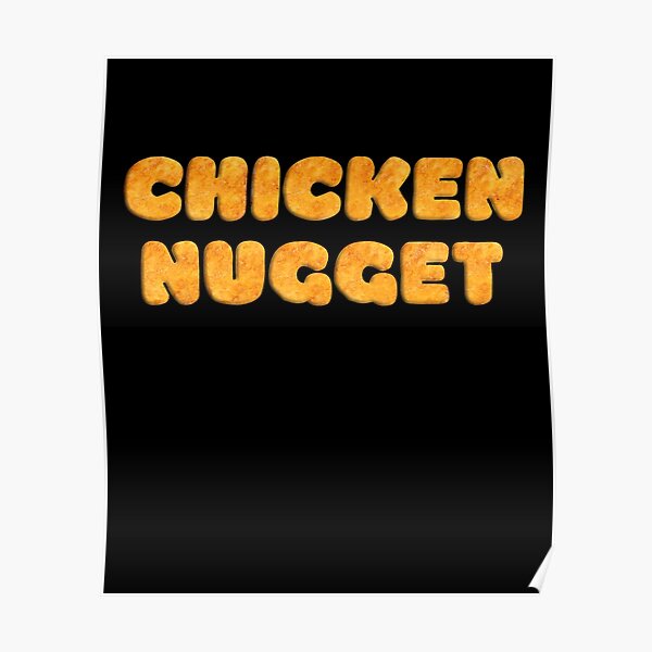 "Chicken Nugget" Poster for Sale by Eyes4 | Redbubble