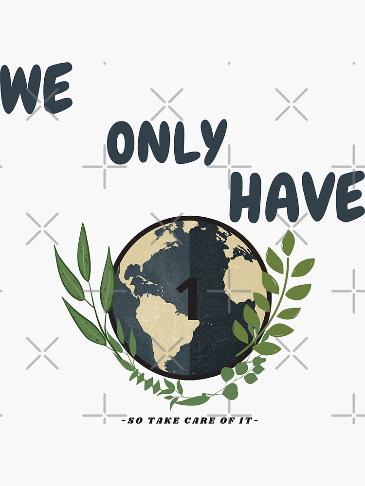 "we only have one planet" Sticker by oximas | Redbubble