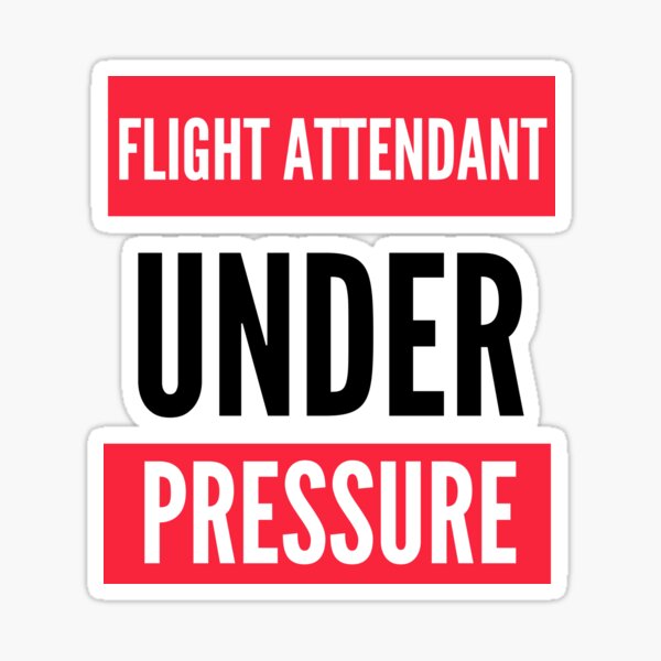 "Flight Attendant Under Pressure " Sticker for Sale by jetmike | Redbubble