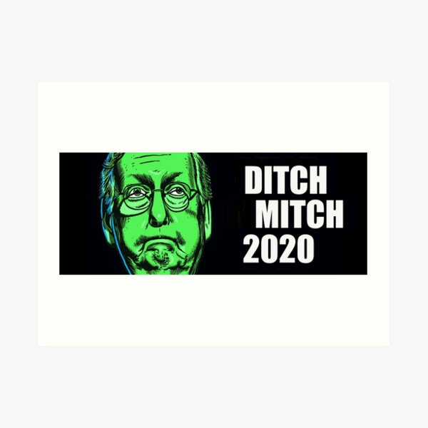 "Ditch Mitch 2020" Art Print for Sale by Poptopia | Redbubble