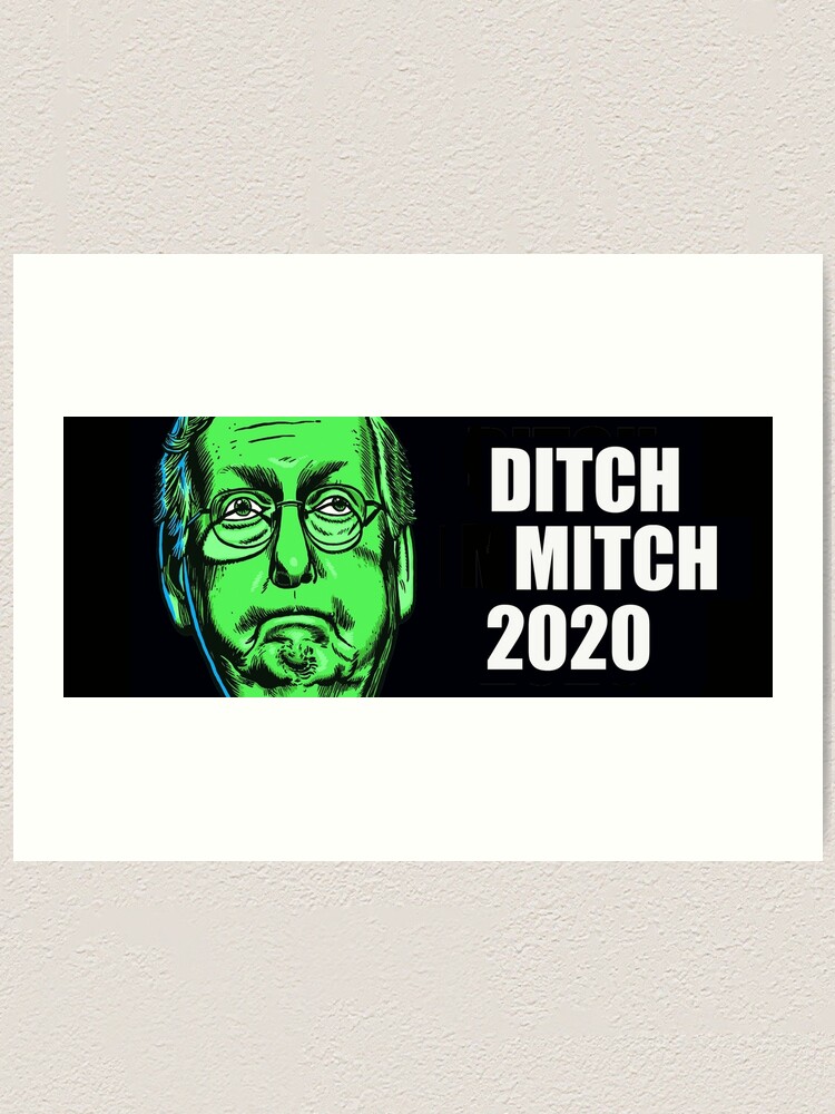 "Ditch Mitch 2020" Art Print for Sale by Poptopia | Redbubble