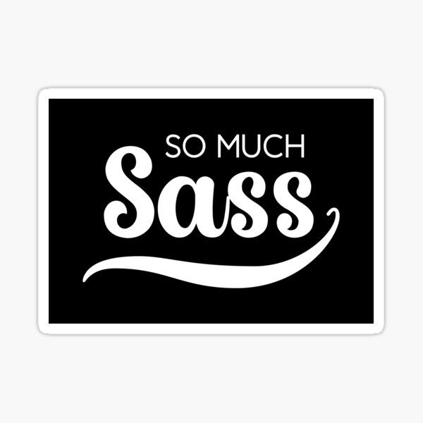 "So Much Sass - White on Black" Sticker for Sale by VicEllisArt | Redbubble