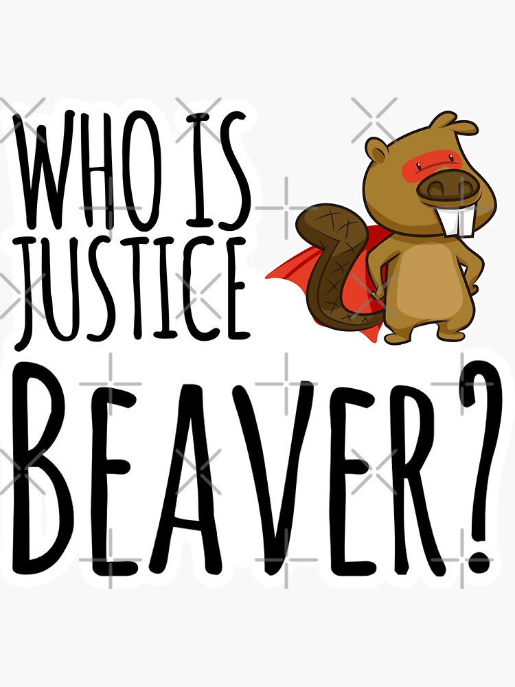"Who is Justice Beaver?" Sticker for Sale by livetogether | Redbubble
