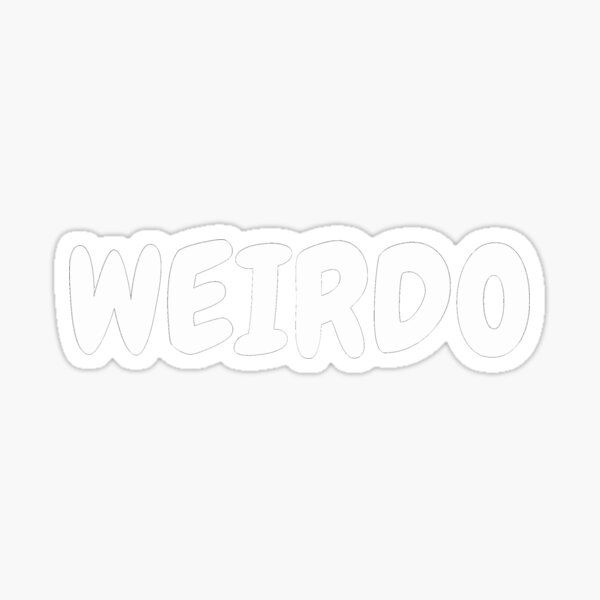 "Weirdo" Sticker for Sale by CloverNguyen95 | Redbubble