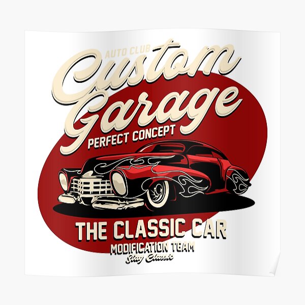 "Auto Club Custom Garage Classic Car Modification" Poster by renju1902 ...