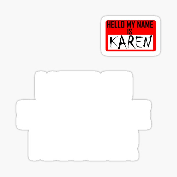 "Hello my name is karen - funny karen halloween costume" Sticker for ...
