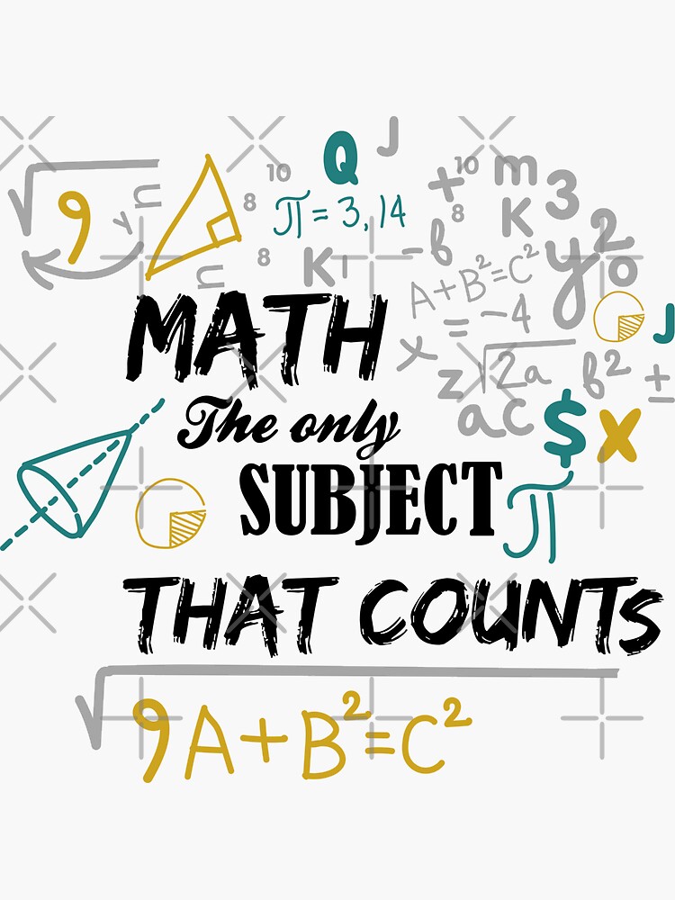"Math is the only subject that counts" Sticker for Sale by Ribsa ...