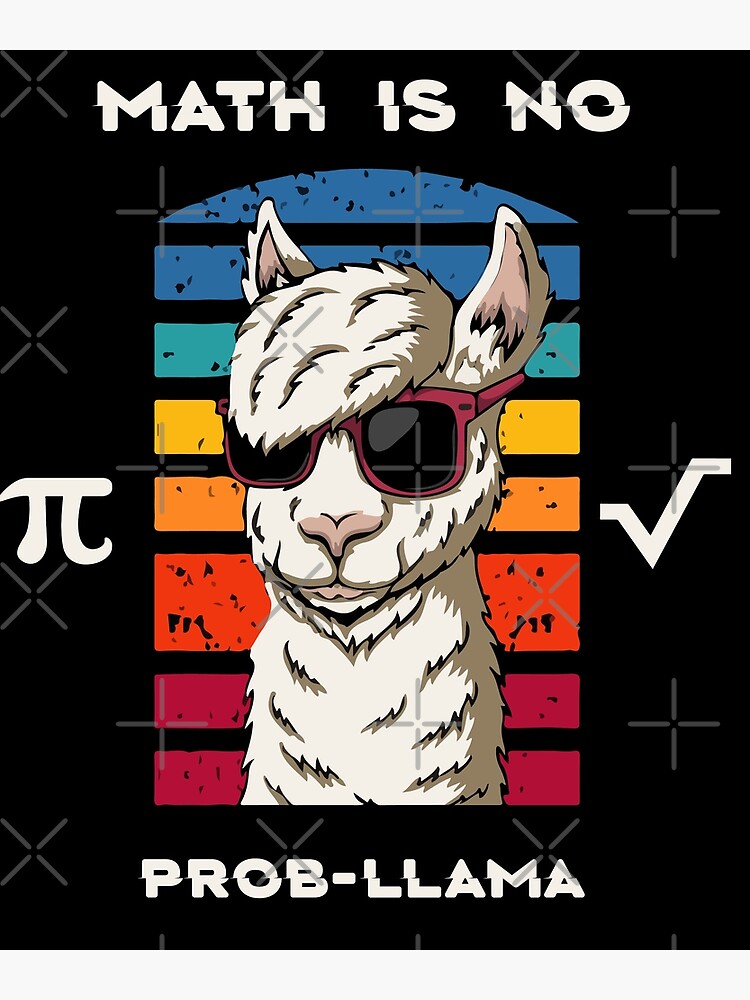 "Math Is No Prob-Llama " Poster for Sale by outmaneljalili | Redbubble