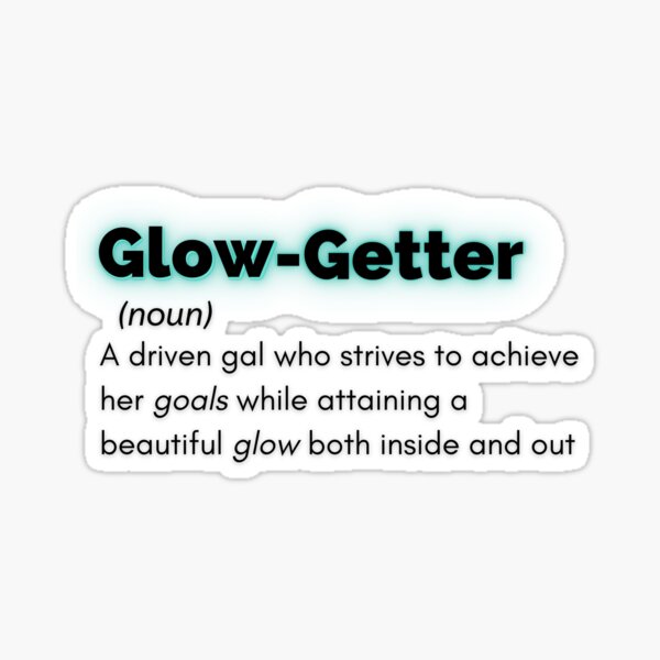"Glow getter" Sticker for Sale by AstitvaDesigns | Redbubble