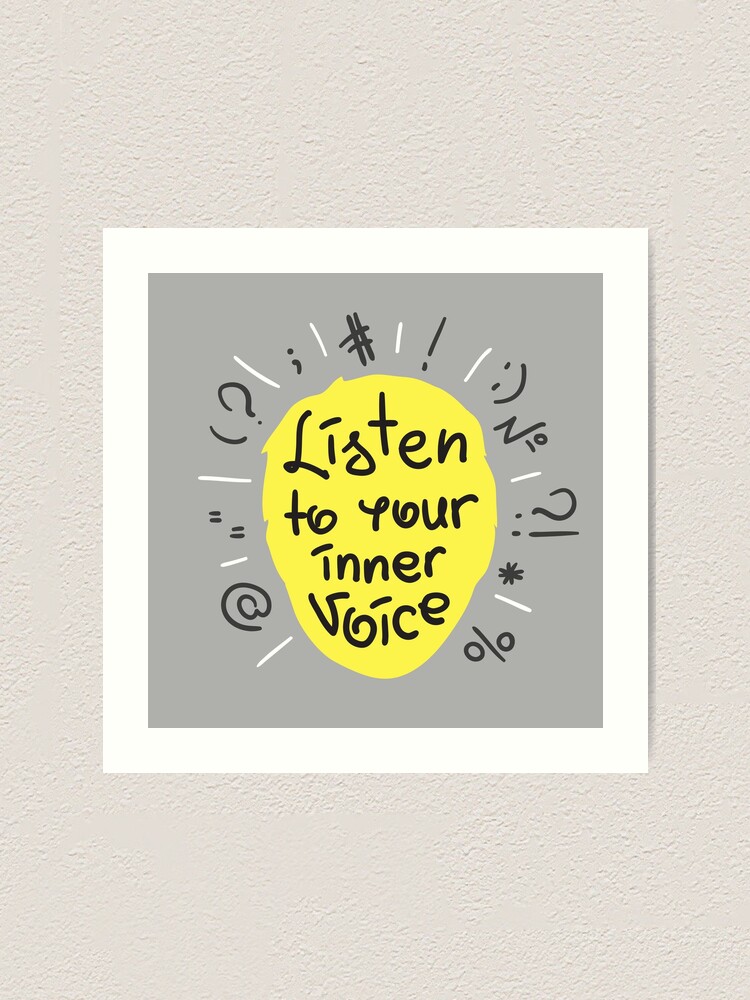 "Listen to Your Inner Voice" Art Print by cyangreen | Redbubble