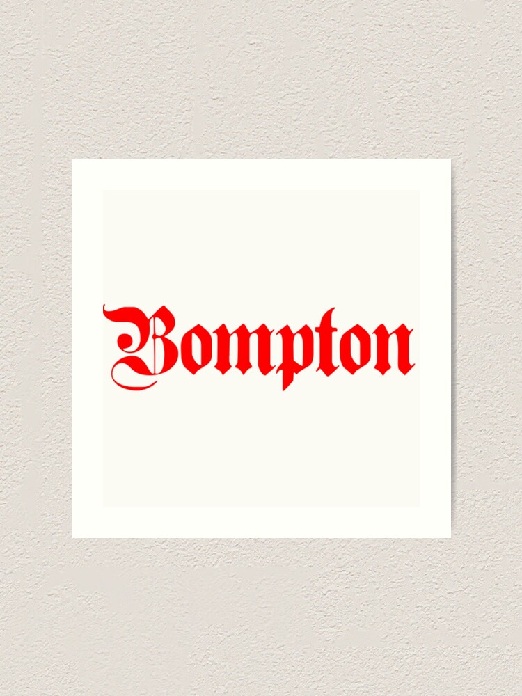 "Bompton" Art Print for Sale by dripszn | Redbubble