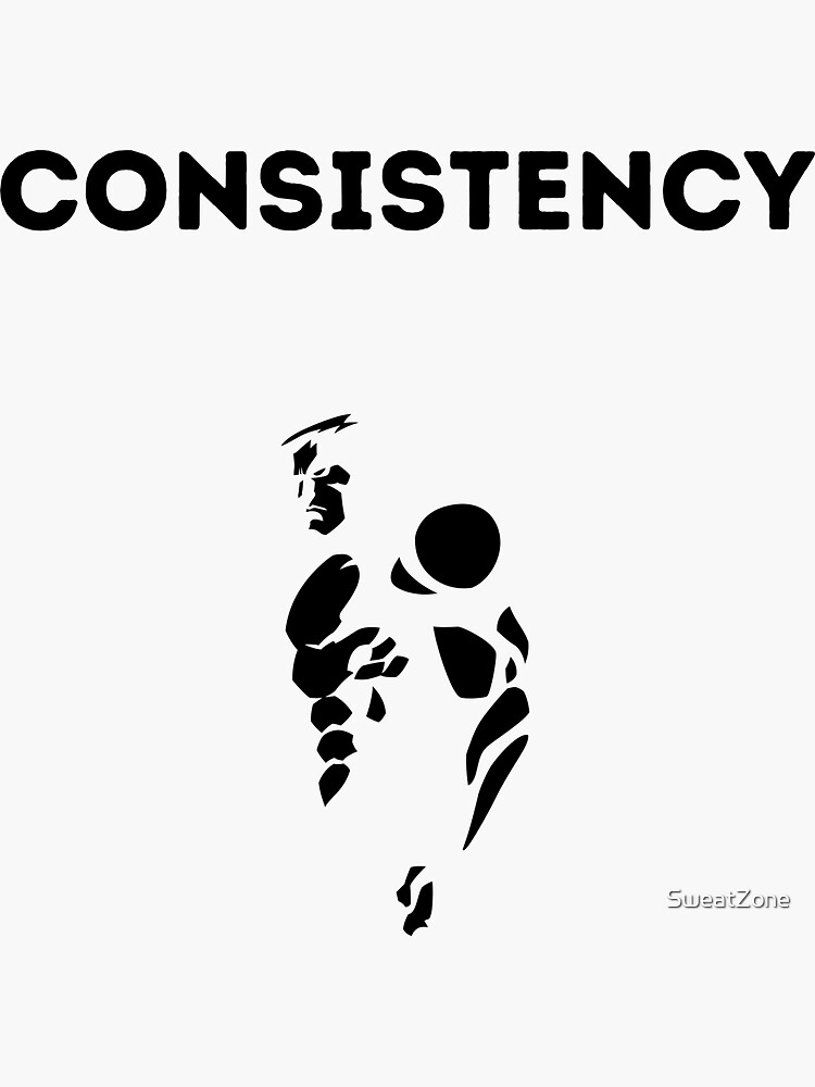 "Consistency" Sticker for Sale by SweatZone | Redbubble