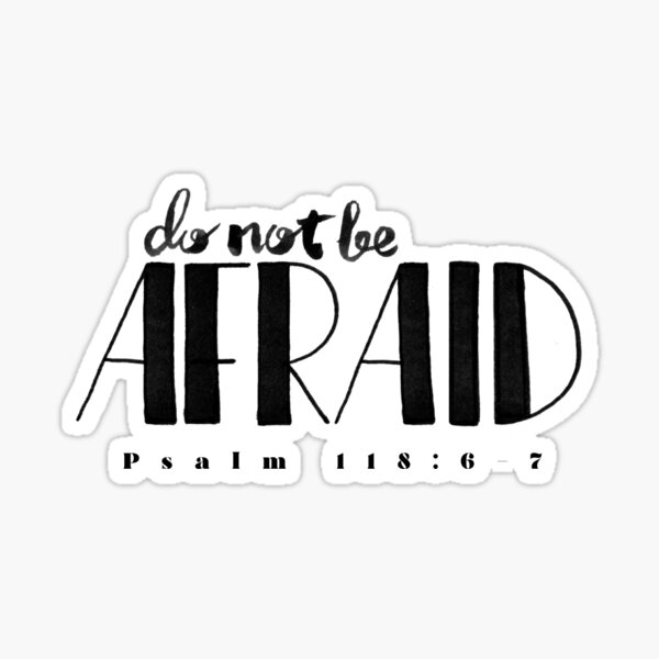 "do not be afraid " Sticker for Sale by FaithNFamilyT | Redbubble