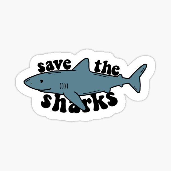 "Save the Sharks " Sticker for Sale by caitlynhouck | Redbubble