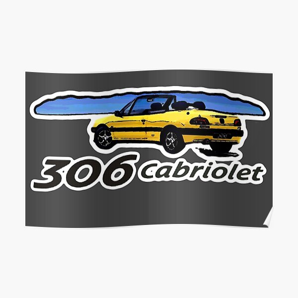 "Peugeot 306 cabriolet" Poster for Sale by bobdijkers | Redbubble