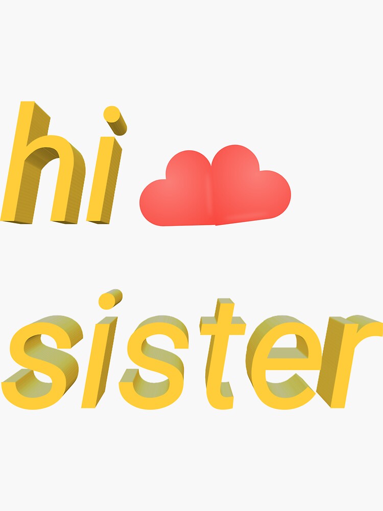 "Hi sister" Sticker for Sale by brayoub | Redbubble
