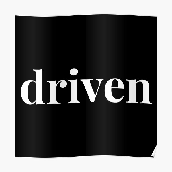"driven" Poster by MadEDesigns | Redbubble
