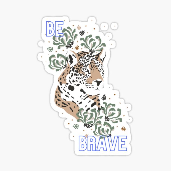 "Anthropologie Esque Graphic Be Brave Cheetah Flowers" Sticker for Sale ...