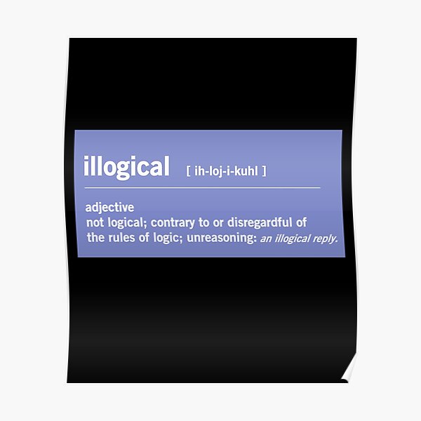 "Illogical - definition" Poster by Ittele | Redbubble