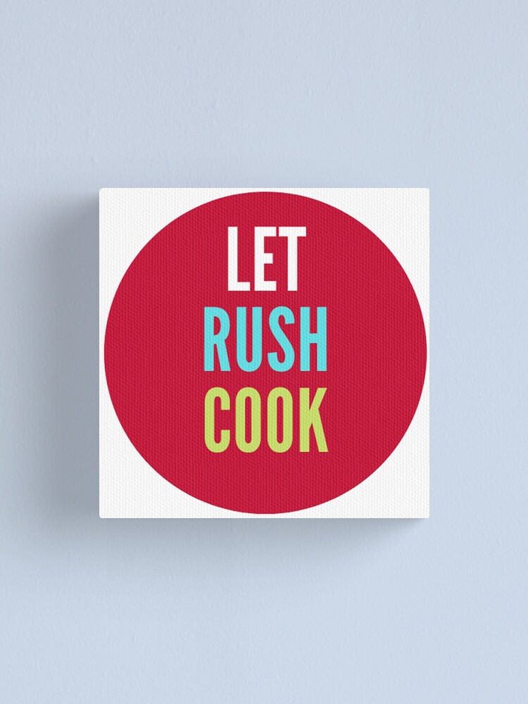 "Let Russ Cook" Canvas Print for Sale by heroshop99 | Redbubble