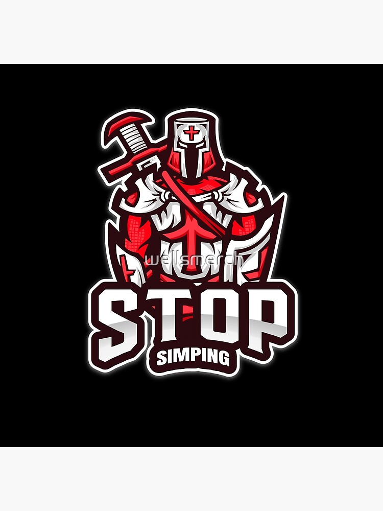 "Stop simping" Poster by wellsmerch | Redbubble