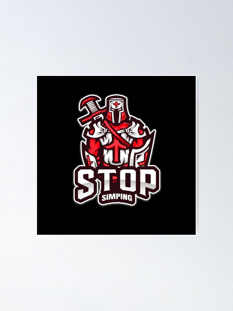 "Stop simping" Poster by wellsmerch | Redbubble