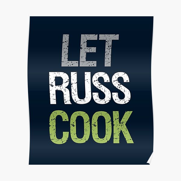 "let russ cook" Poster by entwistle2 | Redbubble