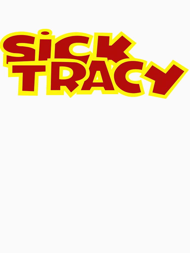 "Sick Tracy Limited Edition" T-shirt for Sale by Sicktracy | Redbubble ...